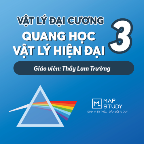 VLDC 2k5 - Vật lý đại cương 3 - Quang học - Vật lý hiện đại